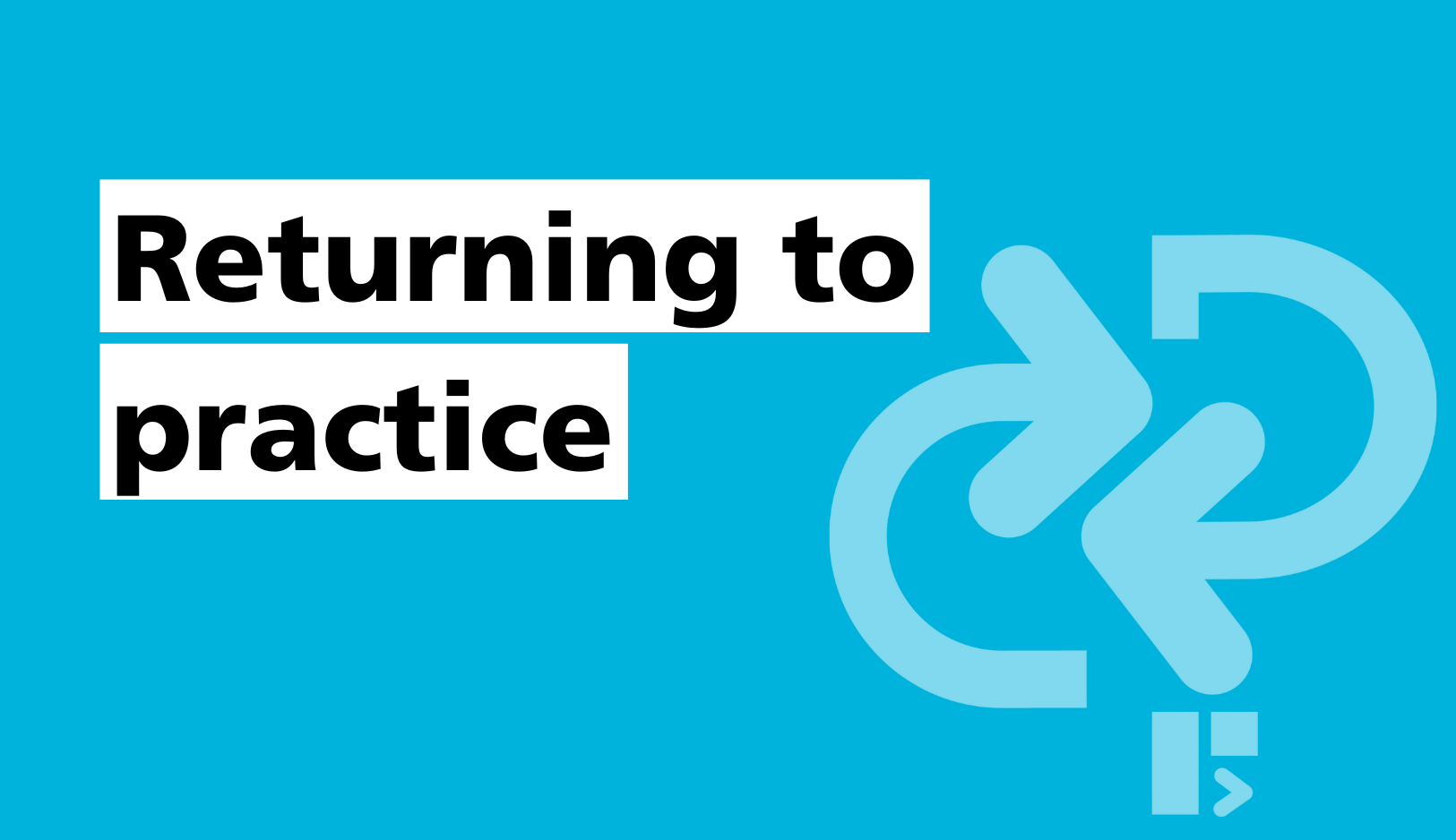 Returning to practice - BDA